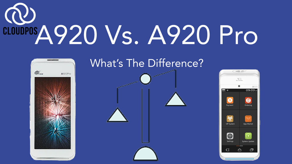 A920 Vs. A920 Pro: What's The Difference? – Cloud Point of Sale